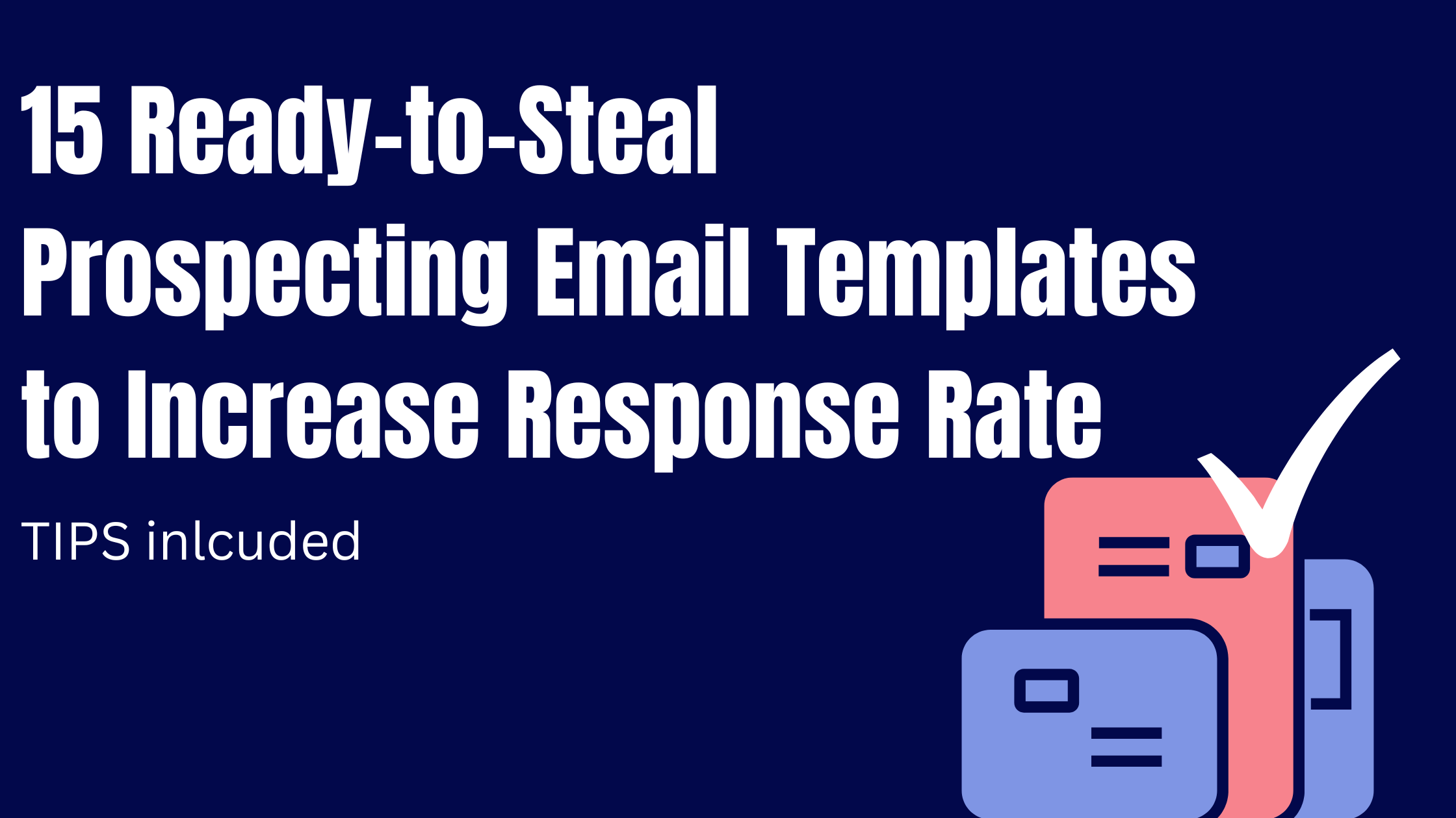 15 Ready to Steal Prospecting Email Templates To Increase Response Rate